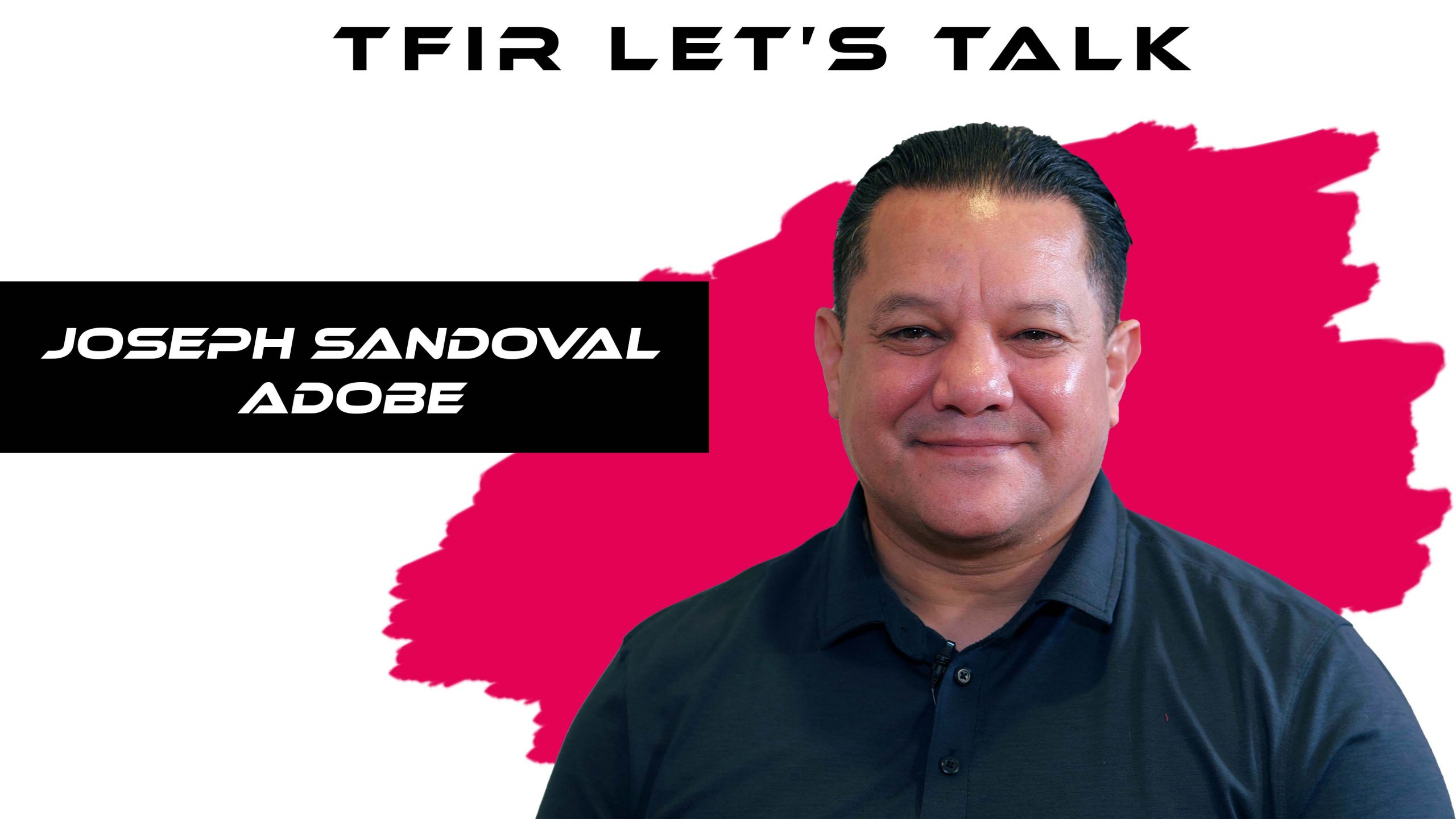 Adobe, Open Source & Diversity: Joseph Sandoval - TFiR