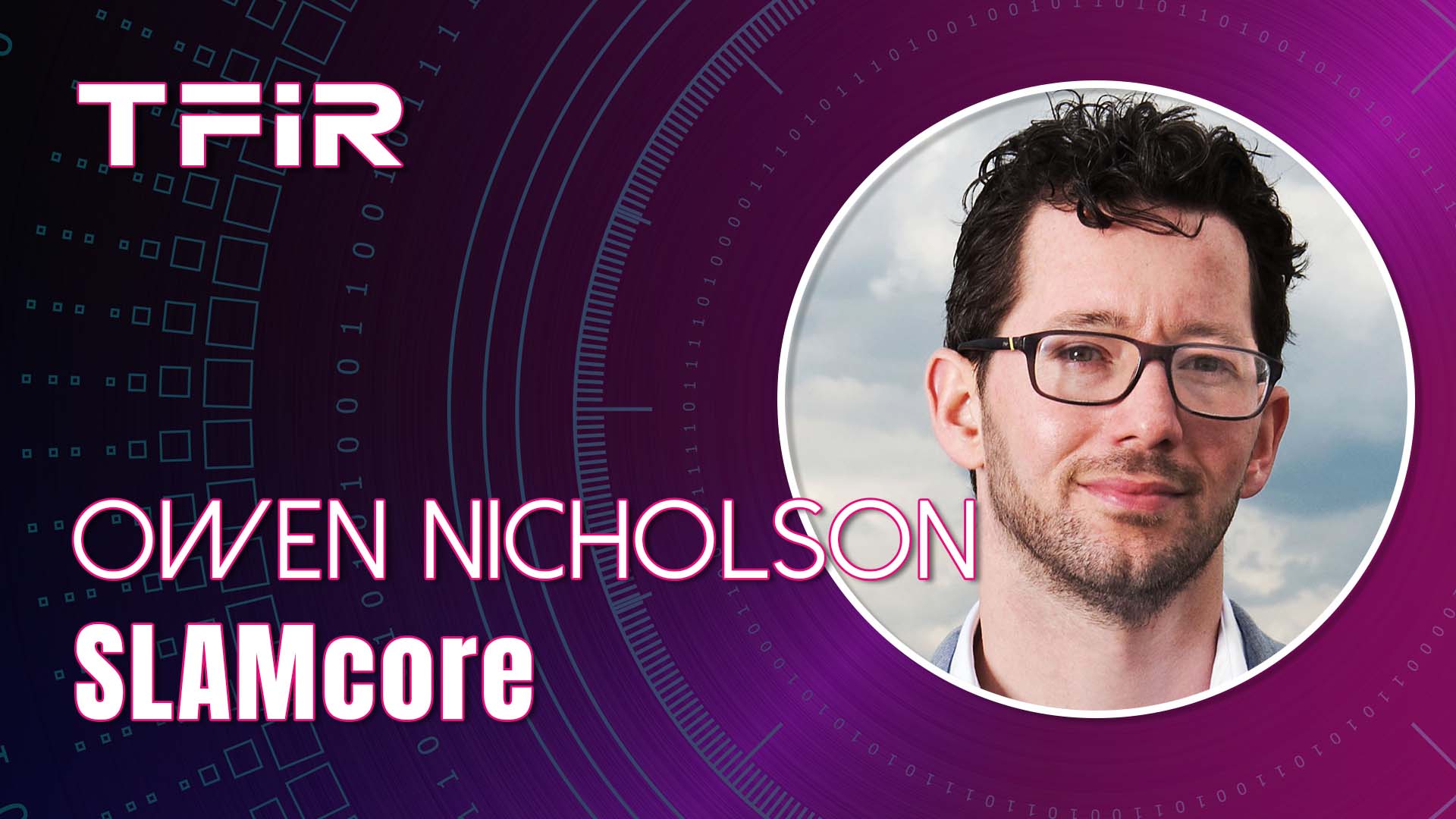 Navigating Space and Society with Robotics and SLAMcore | Owen ...