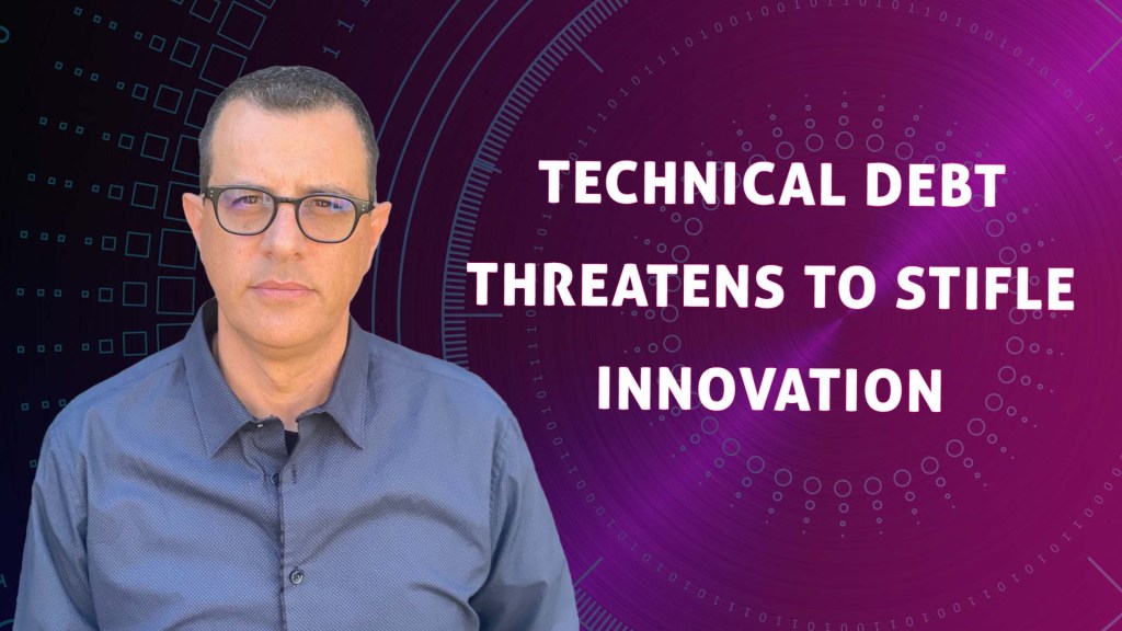 Technical Debt Cripples Companies And Threatens To Stifle Innovation | Moti Rafalin - TFiR